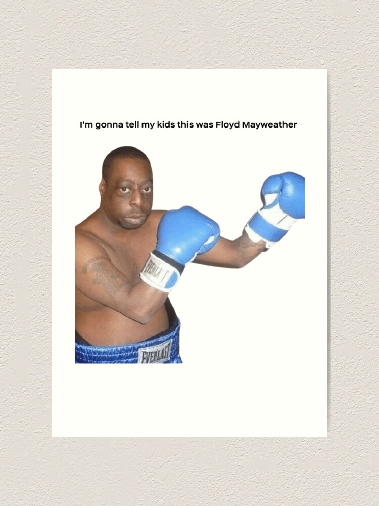 "Floyd Mayweather Meme" Art Print by Praxitele | Redbubble