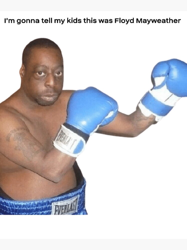 "Floyd Mayweather Meme" Art Print by Praxitele | Redbubble