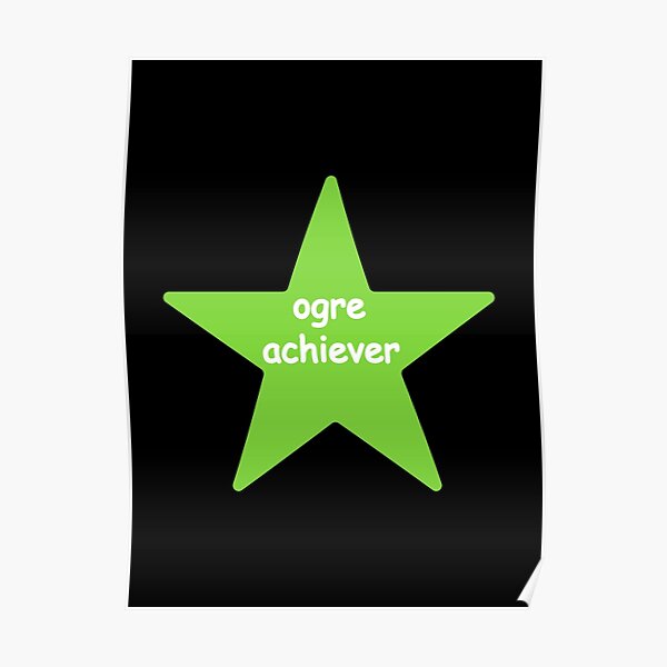 "Ogre Achiever Green Star" Poster by OldDannyBrown | Redbubble