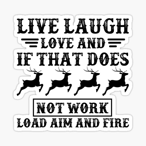"Load Aim Fire, Funny Hunting Design" Sticker for Sale by gscottcope ...