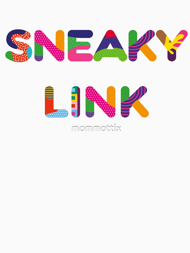 "SNEAKY LINK" T-shirt for Sale by mommottix | Redbubble | sneaky link t ...