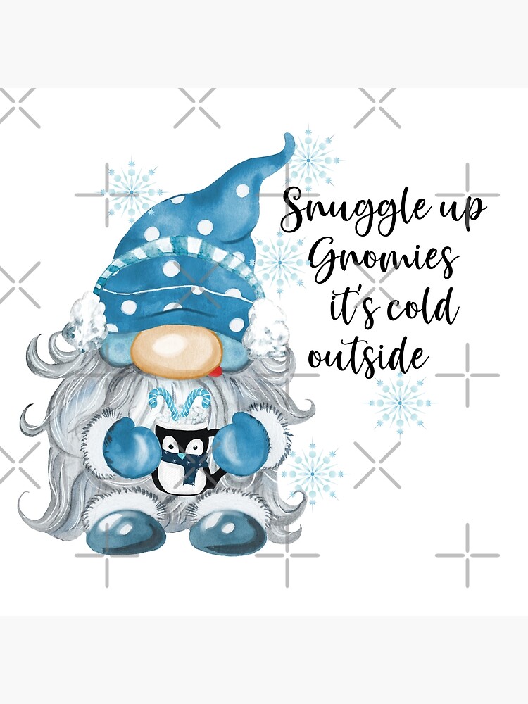 "Snuggle Up Gnomies it’s Cold Outside" Art Print for Sale by ...