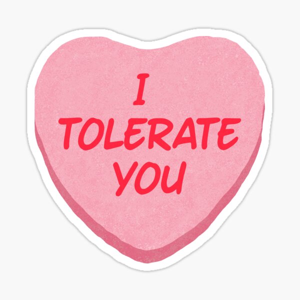 "I Tolerate You" Sticker for Sale by tiranocyrus | Redbubble