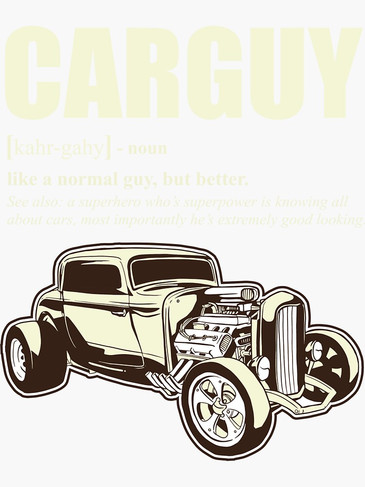"Funny Car Guy Design With Definition Of A CARGUY" Sticker by Melvin89 ...