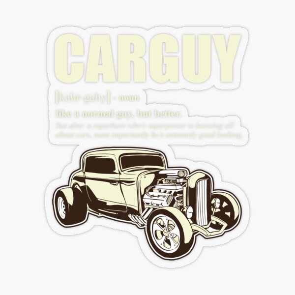 "Funny Car Guy Design With Definition Of A CARGUY" Sticker by Melvin89 ...