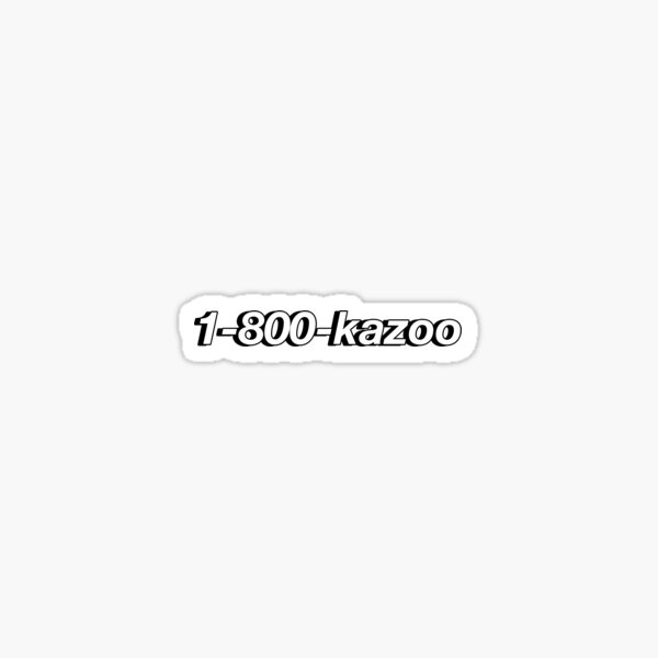 "1-800-kazoo" Sticker by Lilxpie | Redbubble