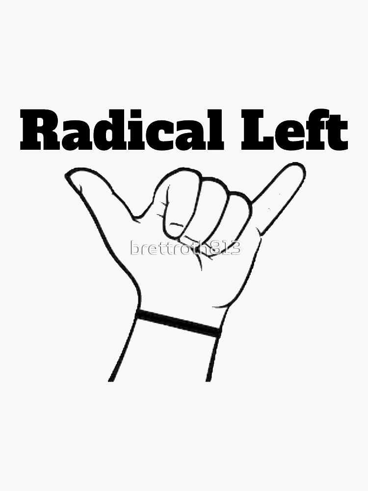 "Radical Left Shaka Brah" Sticker for Sale by brettroth813 | Redbubble