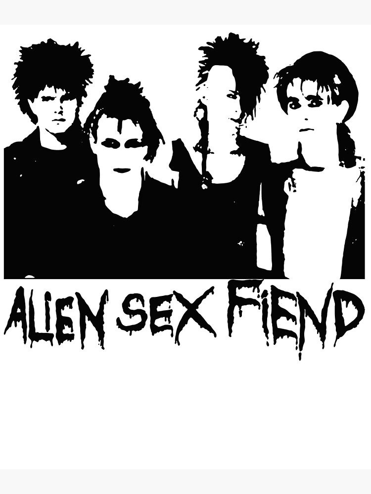 "Members black Alien Sex art Fiend music gift for fans" Poster by ...