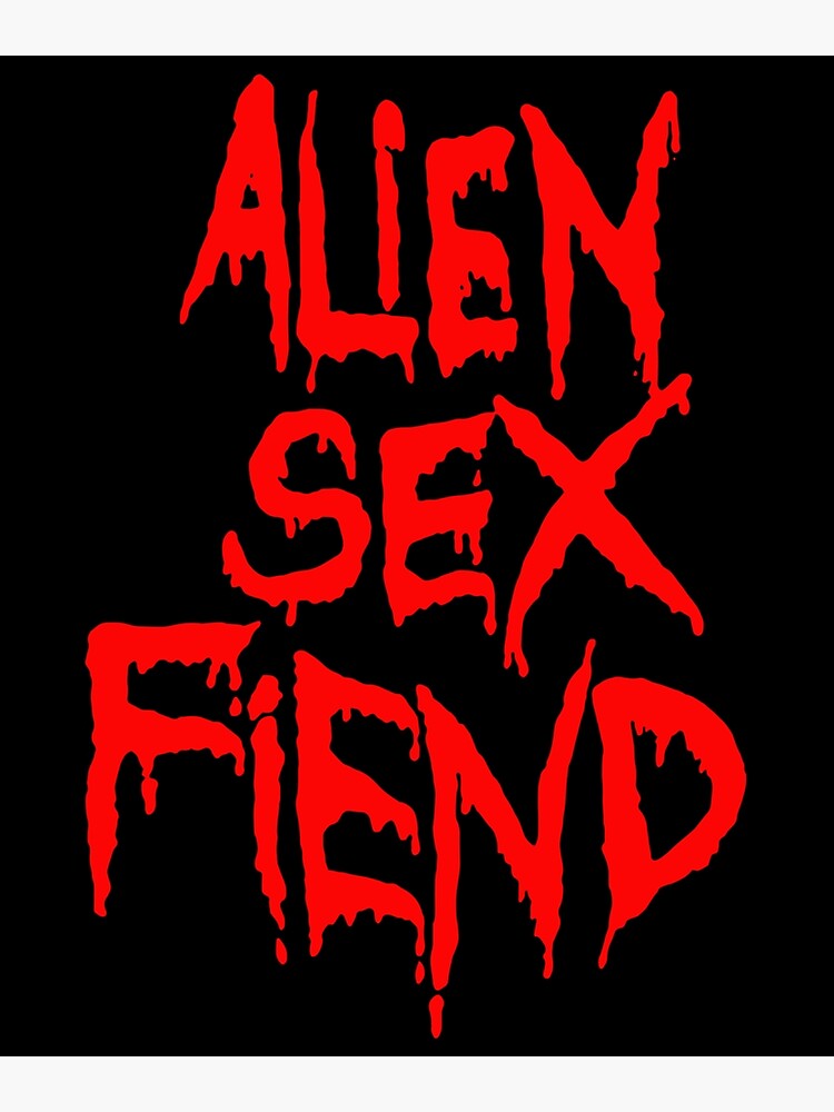 Red Text Alien Sex Art Fiend Music T For Fans Poster For Sale By