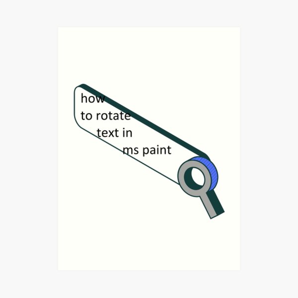 "How to rotate text in ms paint" Art Print for Sale by funman42 | Redbubble