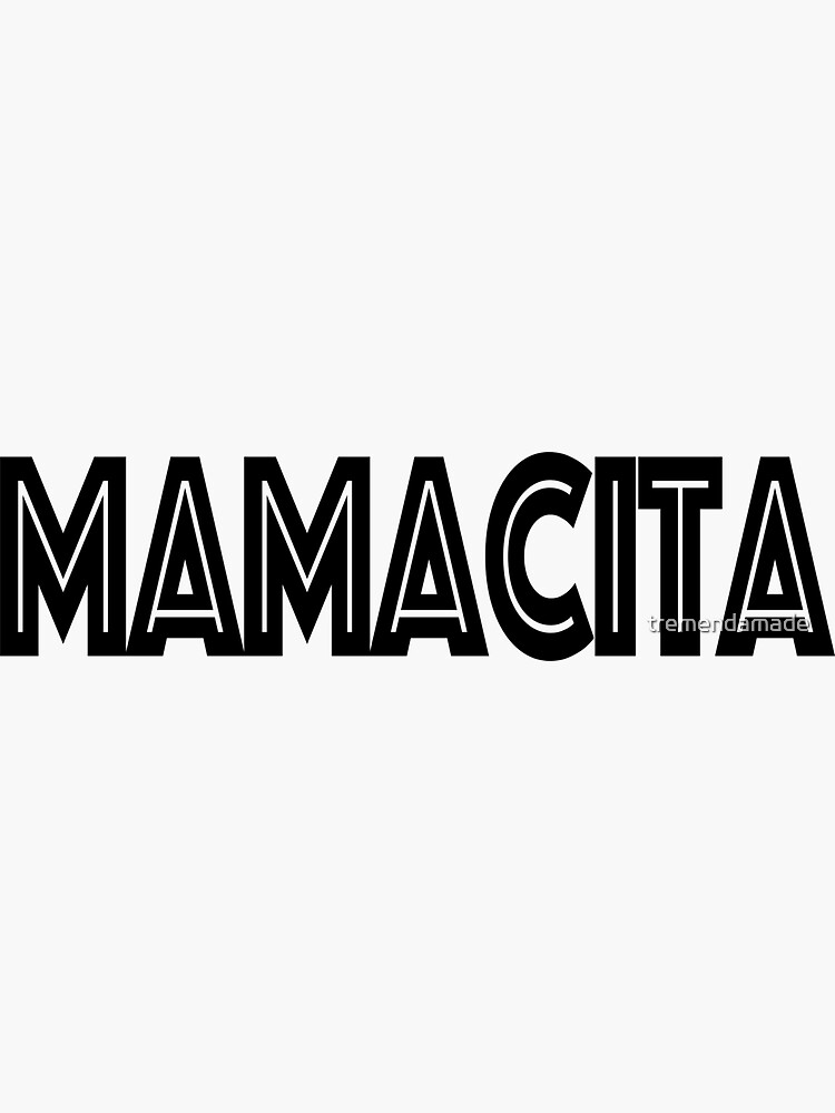 "Mamacita" Sticker by tremendamade | Redbubble