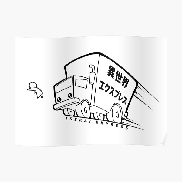 "Isekai Express Truck-Kun" Poster by FuwaFuwai | Redbubble