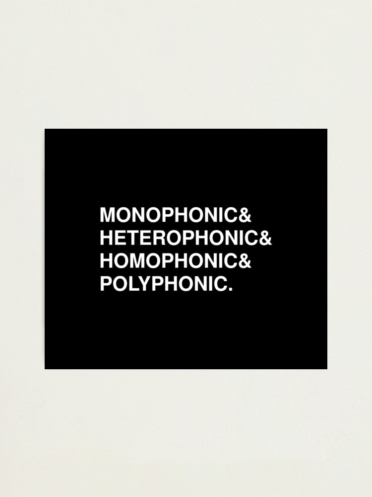 Lámina fotográfica «Monofónico y Heterofónico y Homofónico y Polifónico ...