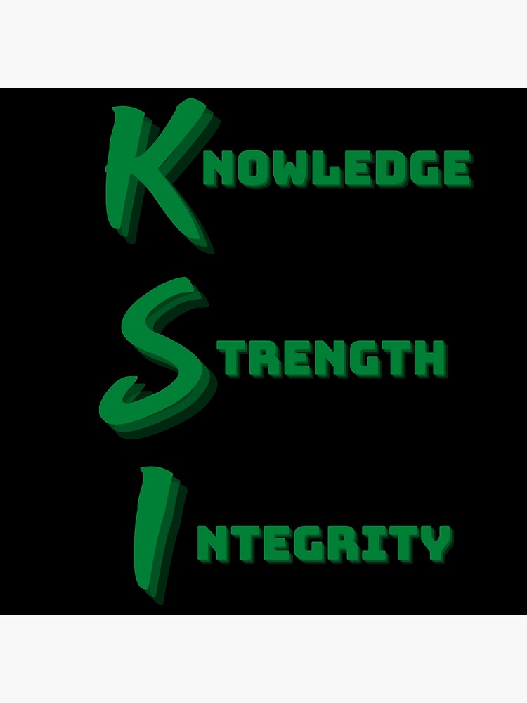 "Knowledge Strength Integrity KSI Green" Poster by Prince-Designs ...