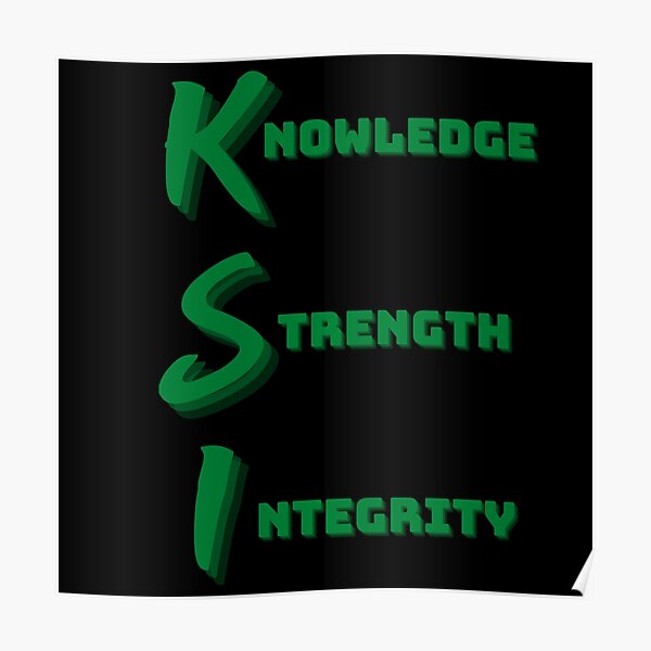 "Knowledge Strength Integrity KSI Green" Poster by Prince-Designs ...