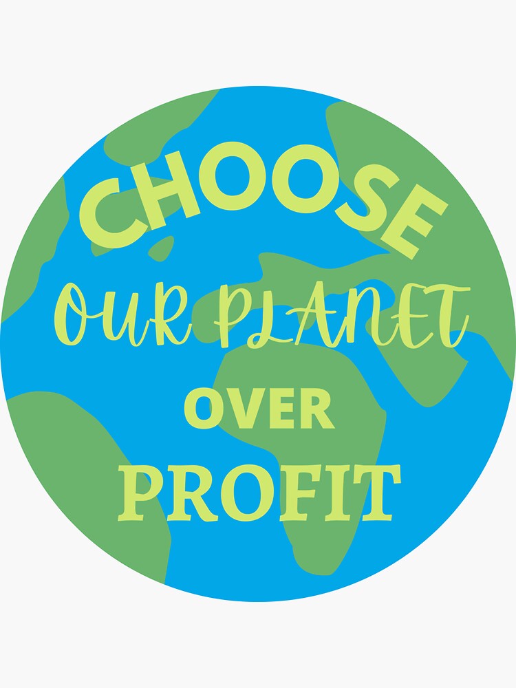 "Our Planet Over Profit" Sticker for Sale by Oasie | Redbubble