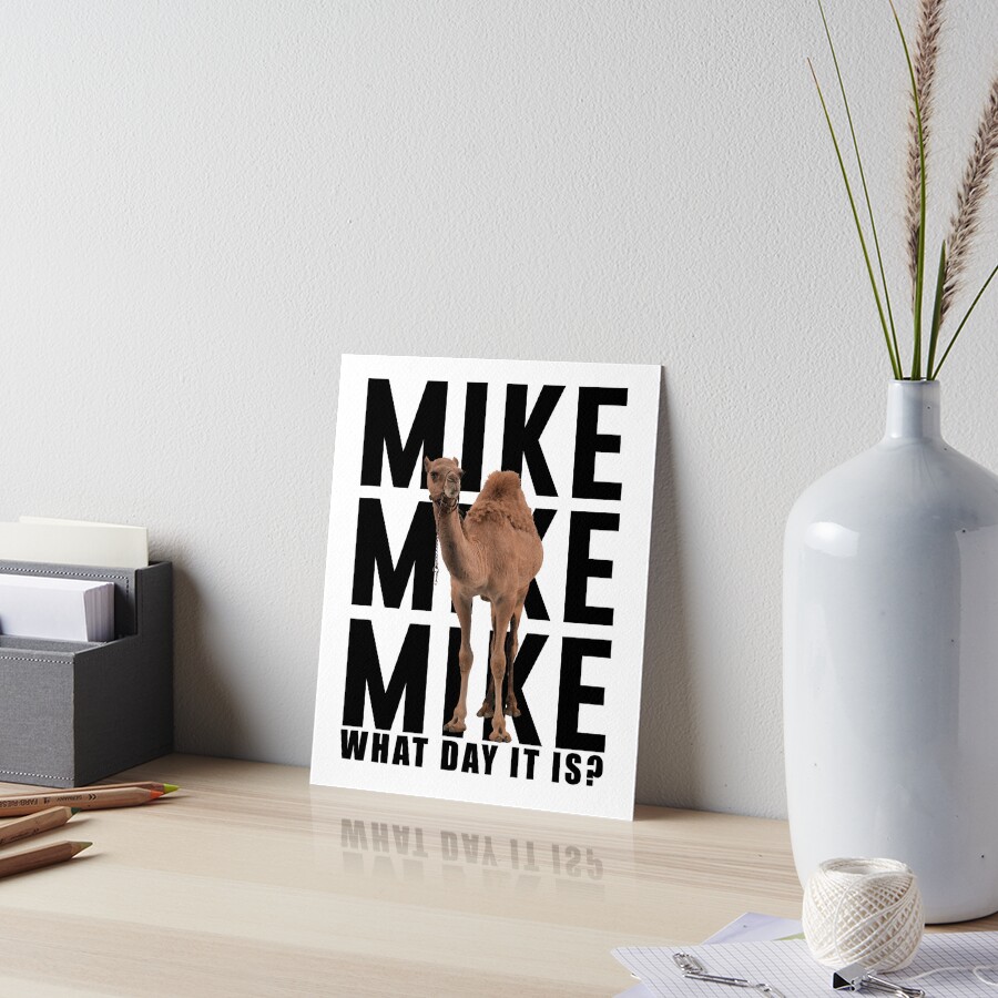 "Mike! Guess What Day It Is? Black" Art Board Print for Sale by ...