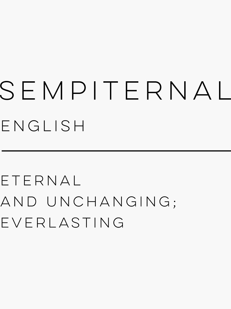 "Sempiternal Definition" Sticker for Sale by wisemagpie | Redbubble