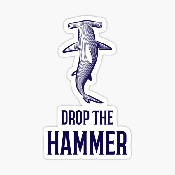 "Drop The HAMMER" Sticker for Sale by BrooklynTheory | Redbubble