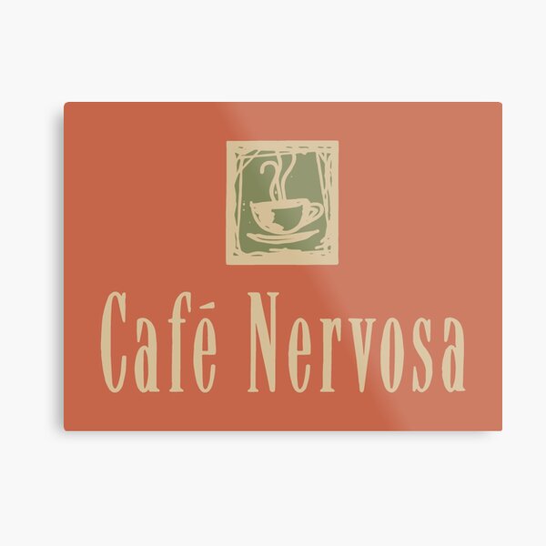 "Cafe Nervosa sign – Frasier, Seattle" Metal Print by fandemonium ...