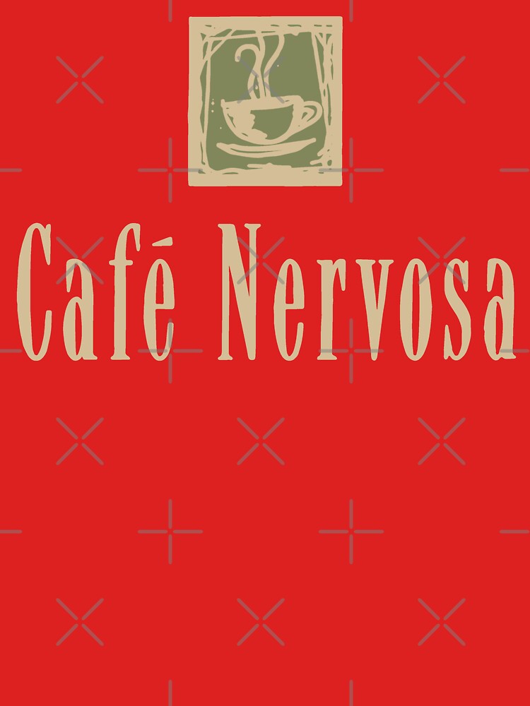 "Cafe Nervosa sign – Frasier, Seattle" T-shirt for Sale by fandemonium ...