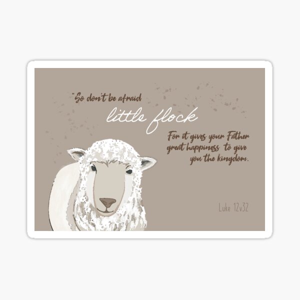 "Don't be afraid Little Flock Luke 12v32" Sticker for Sale by ...