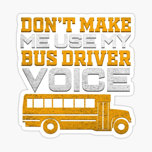 "Bus Driver Voice School Bus Driving Long Distance" Sticker by ...