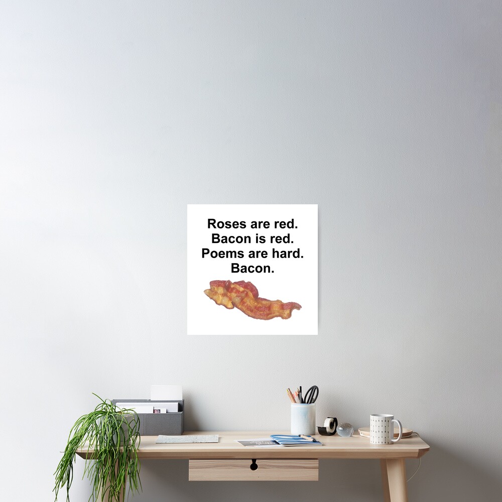 "Bacon Poem" Poster by TheBestStore | Redbubble