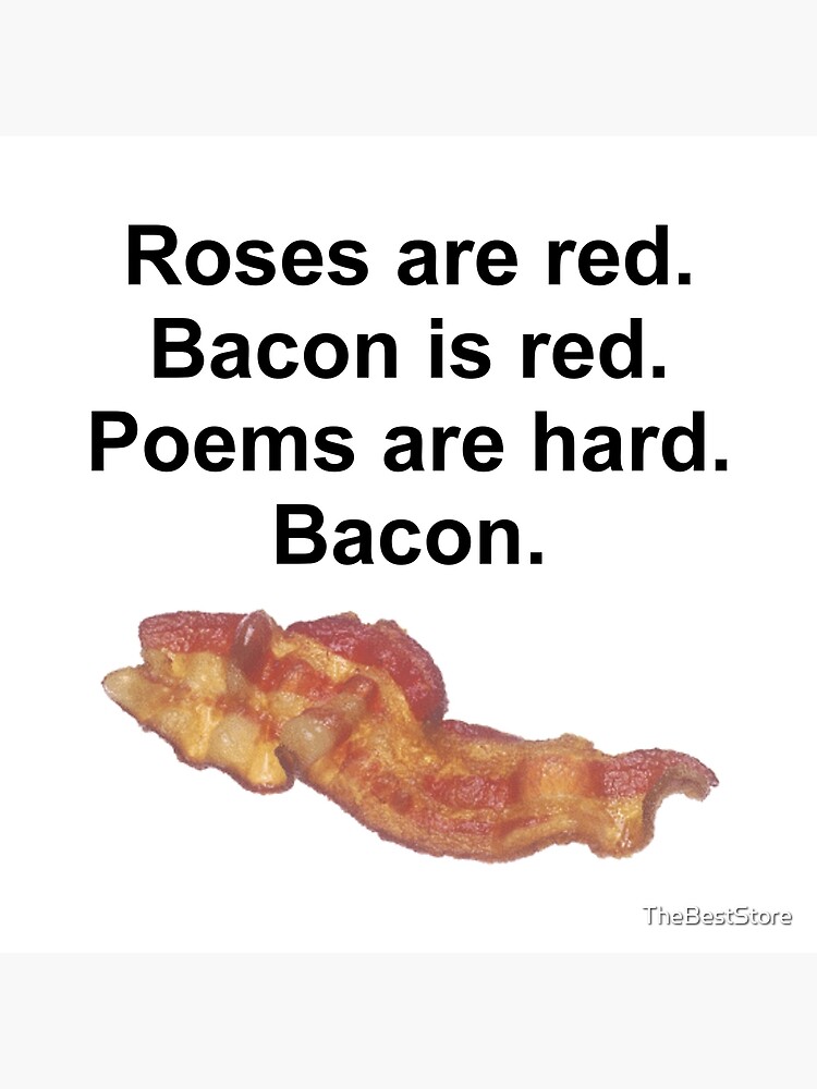 "Bacon Poem" Photographic Print for Sale by TheBestStore | Redbubble