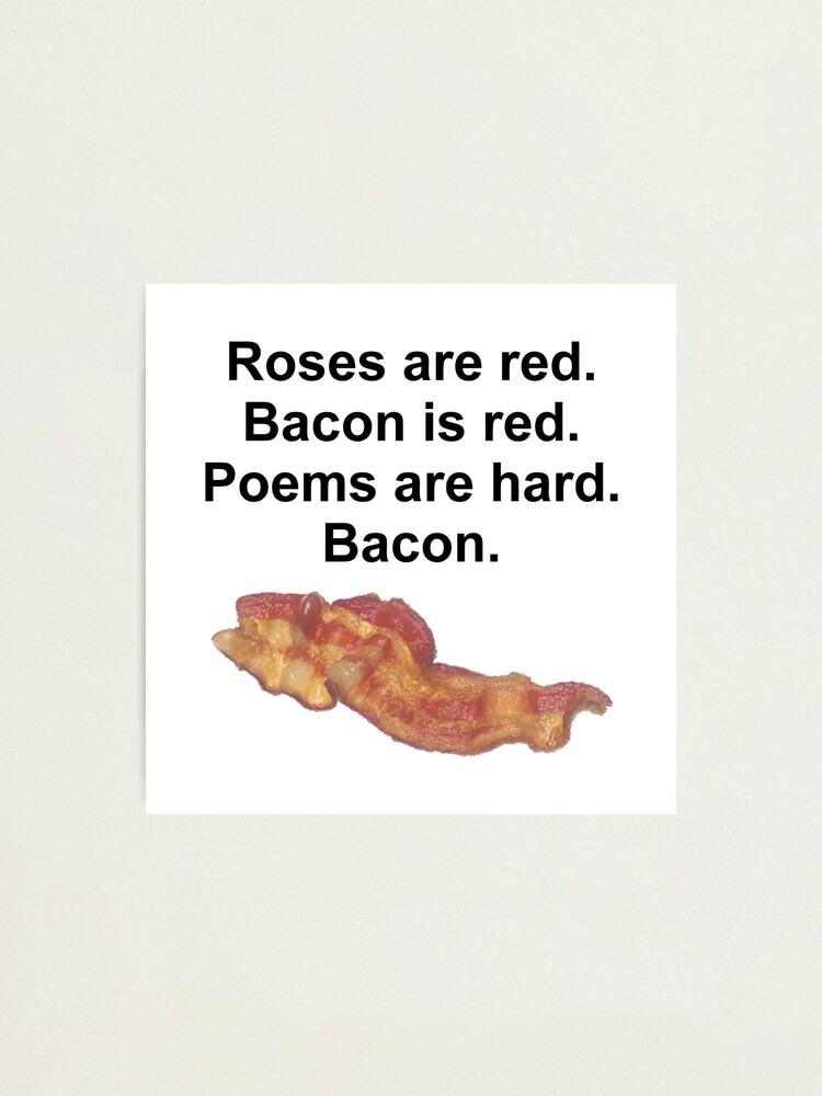 "Bacon Poem" Photographic Print for Sale by TheBestStore | Redbubble