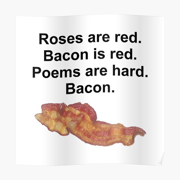 "Bacon Poem" Poster by TheBestStore | Redbubble