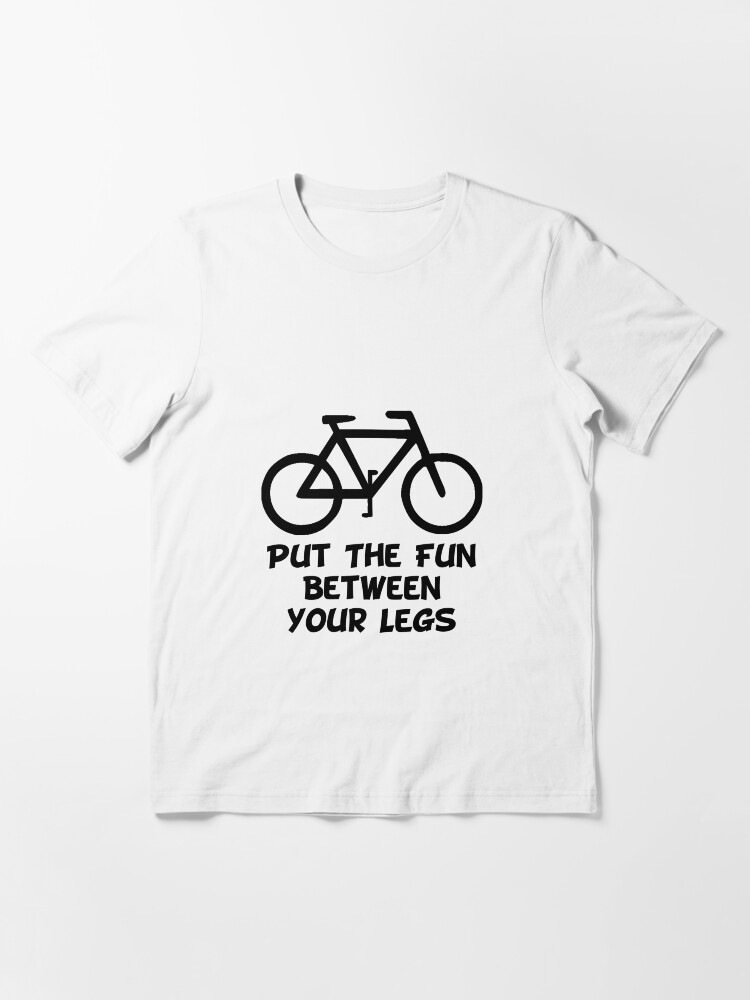 "Bike Between Legs" T-shirt for Sale by TheBestStore | Redbubble ...