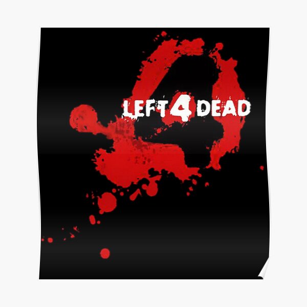 "Left 4 Dead" Poster for Sale by RGNightMare | Redbubble