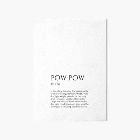 "powdery definition, powder, pow pow" Art Board Print by cassdly ...
