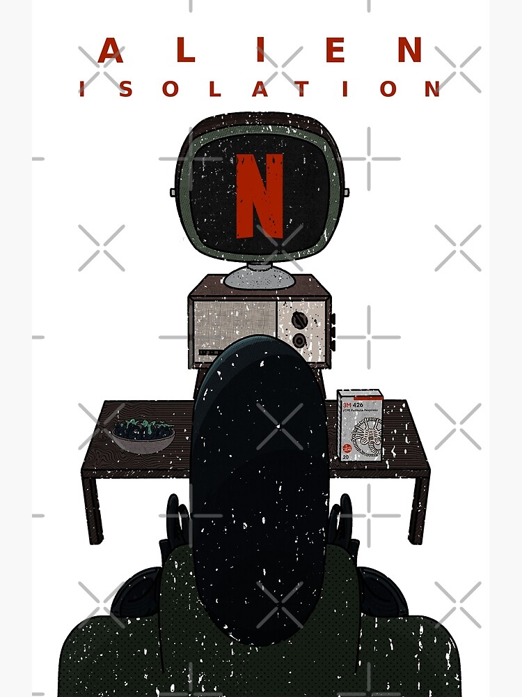 "Alien (self) Isolation" Poster by Zody1 | Redbubble