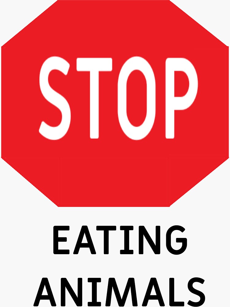 "STOP Eating Animals" Sticker for Sale by BasicBin | Redbubble