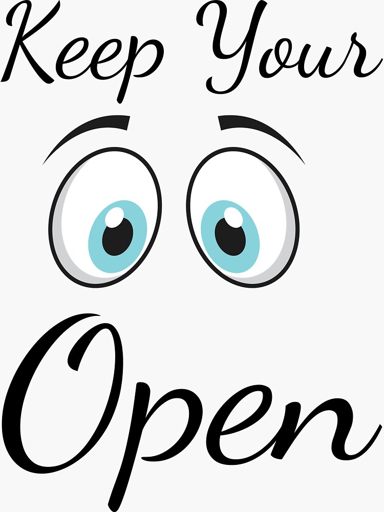 "Keep Your Eyes Open" Sticker for Sale by Ariz-Art | Redbubble