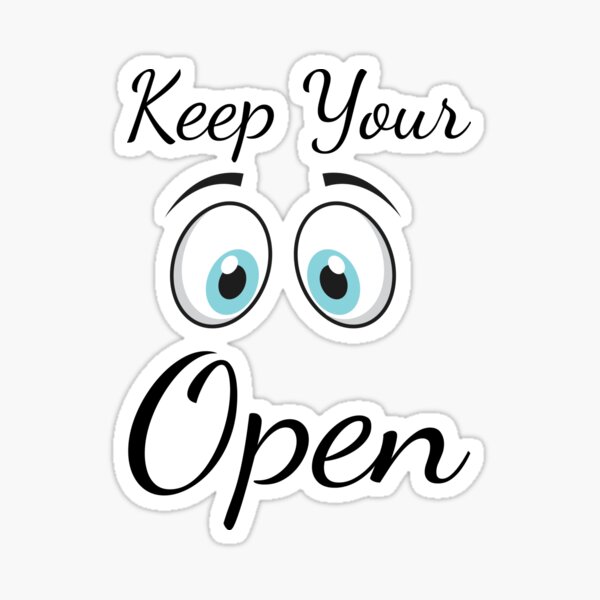 "Keep Your Eyes Open" Sticker for Sale by Ariz-Art | Redbubble