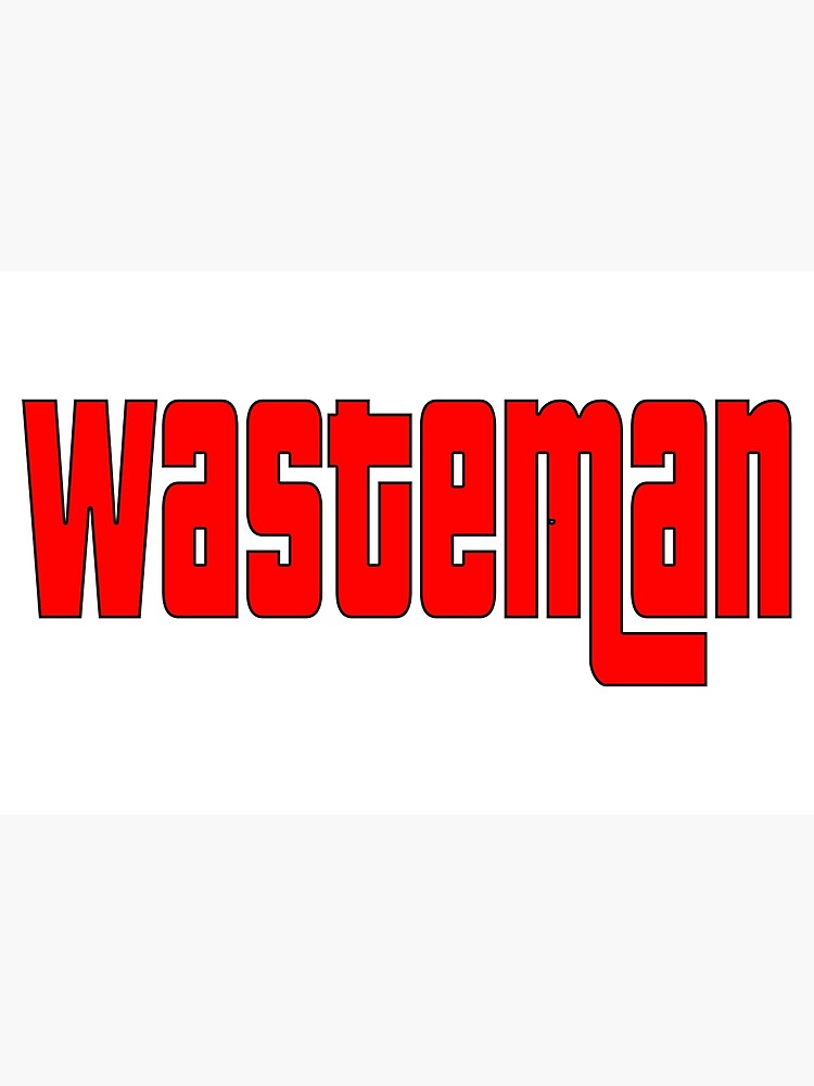 "WasteMan Shirt" Poster for Sale by Ghettofuzz | Redbubble