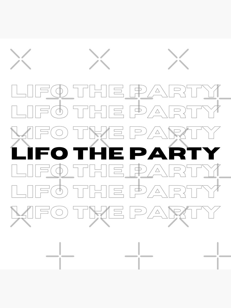 "LIFO the Party" Poster for Sale by Lucys-Designs00 | Redbubble
