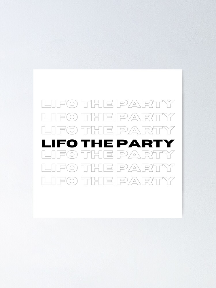"LIFO the Party" Poster for Sale by Lucys-Designs00 | Redbubble