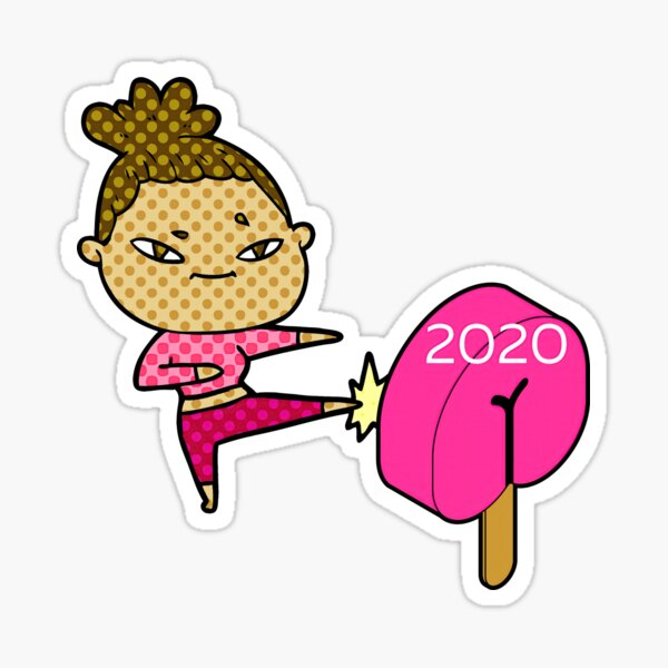 "Kick 2020 In The Ass!" Sticker for Sale by StormyMuse | Redbubble