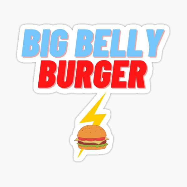 "Big Belly Burger" Sticker by goseriesfilms | Redbubble