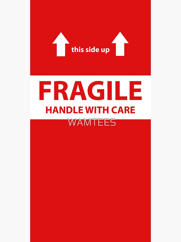 "Frangile handle with care" Sticker by WAMTEES | Redbubble