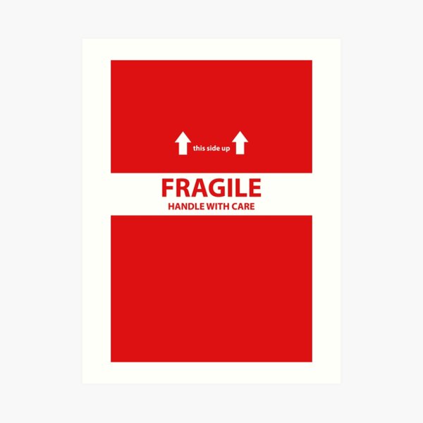 "Frangile handle with care" Art Print by WAMTEES | Redbubble