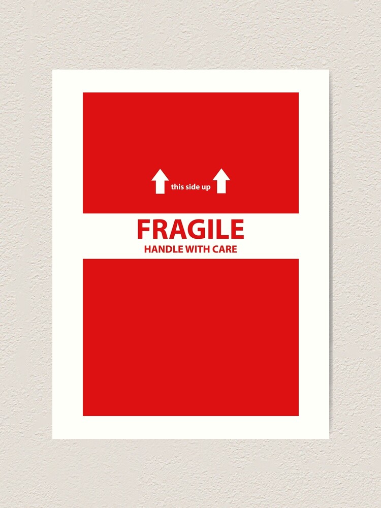 "Frangile handle with care" Art Print by WAMTEES | Redbubble