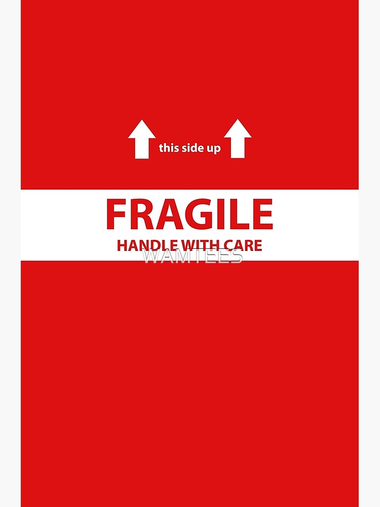 "Frangile handle with care" Art Print by WAMTEES | Redbubble