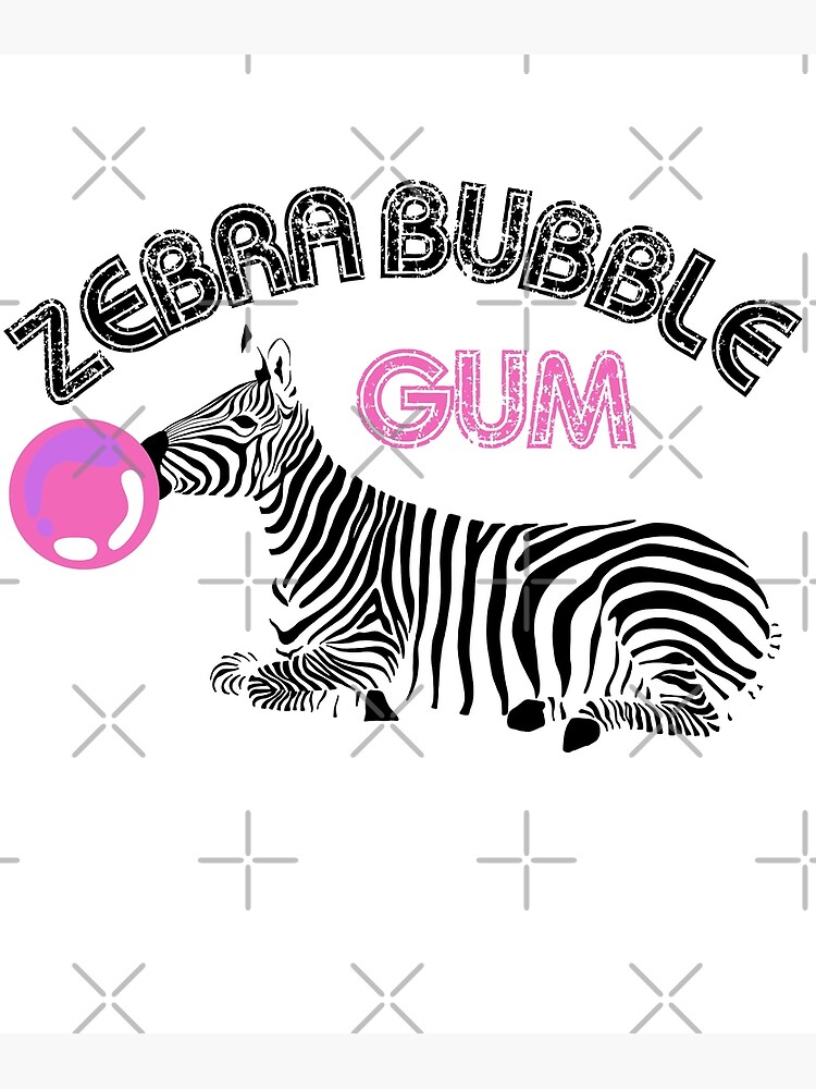 " Zebra Bubble Gum" Poster by Beluved | Redbubble