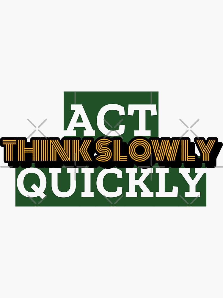 "Act Quickly, Think Slowly" Sticker for Sale by retro87tee | Redbubble