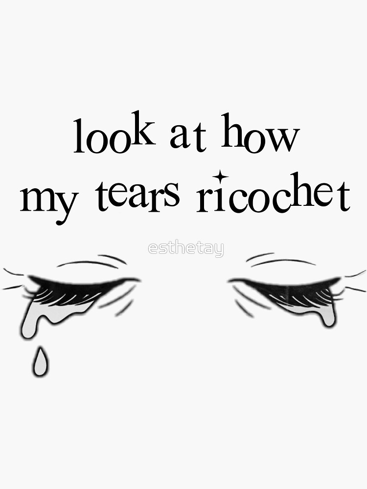 "my tears ricochet " Sticker by esthetay | Redbubble